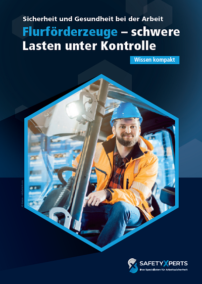 Spezial: Flurförderzeuge - schwere Lasten unter Kontrolle - SafetyXperts